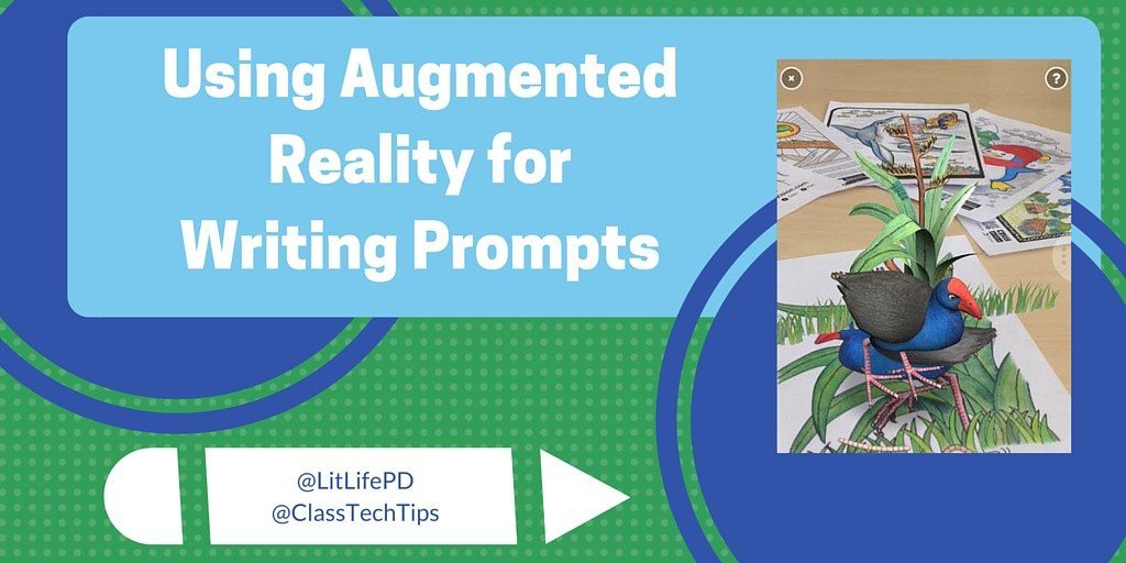Using Augmented Reality for Writing Prompts - Class Tech Tips
