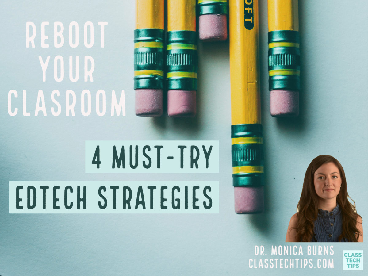 4 Must-Try EdTech Strategies - Class Tech Tips