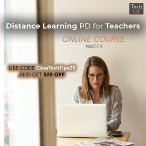 Distance Learning Professional Development from TechLX - Class Tech Tips