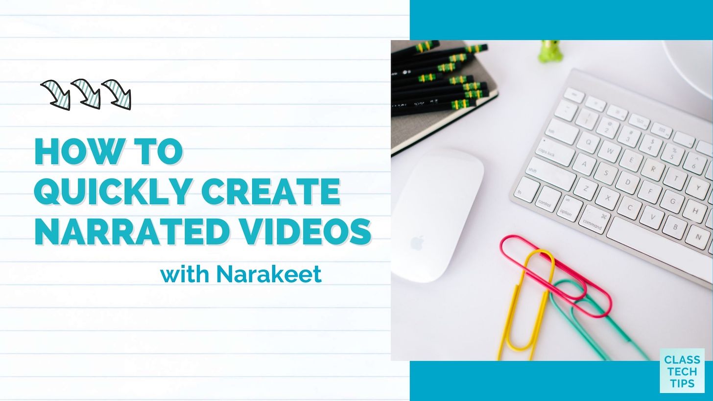 How to Quickly Create Narrated Videos - Class Tech Tips