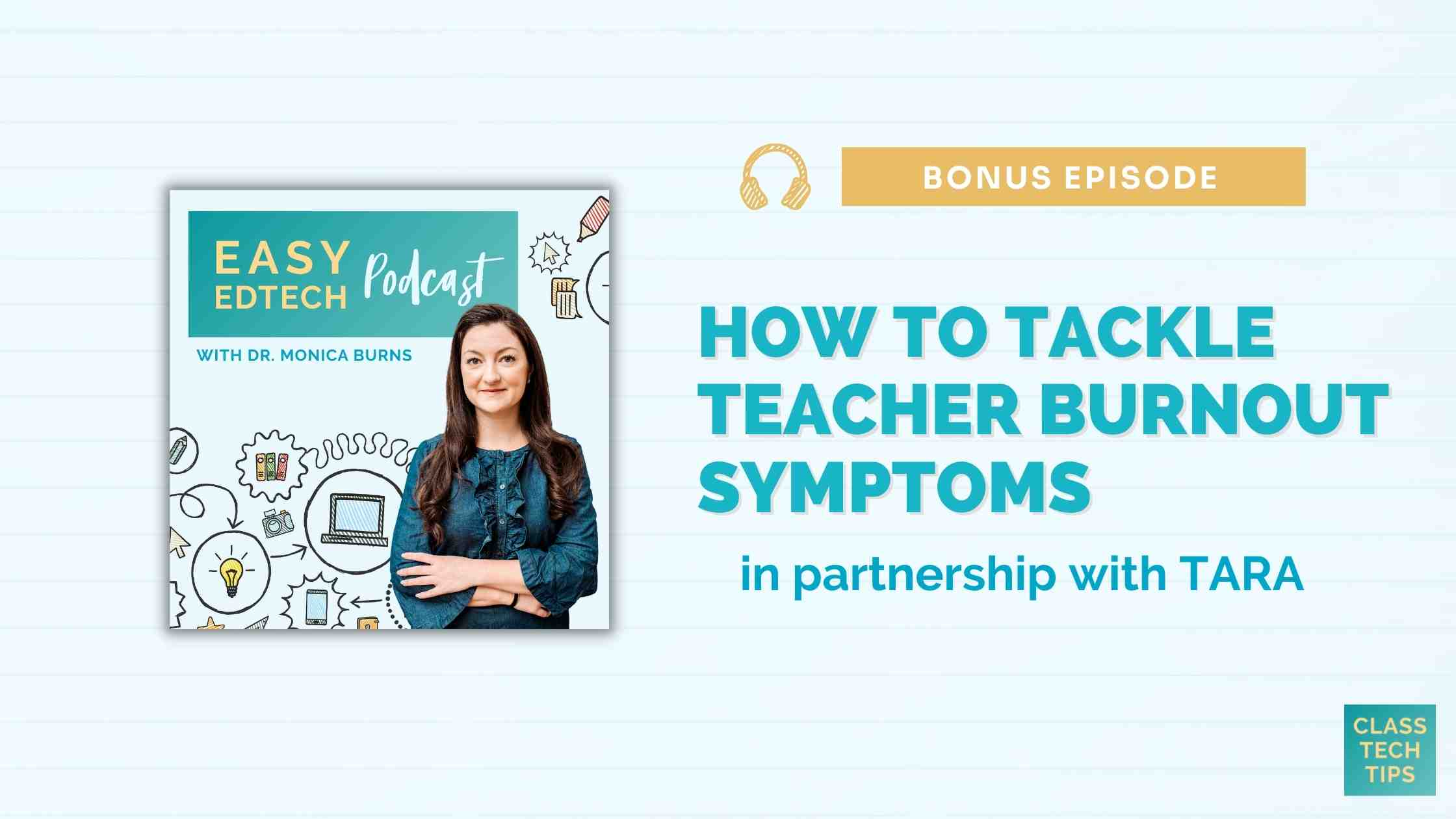 How to Tackle Teacher Burnout Symptoms - Bonus Episode with TARA ...