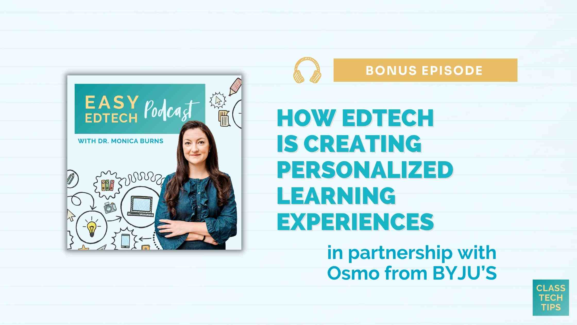 How EdTech is Creating Personalized Learning Experiences - Bonus Episode with Osmo from BYJU’S ...