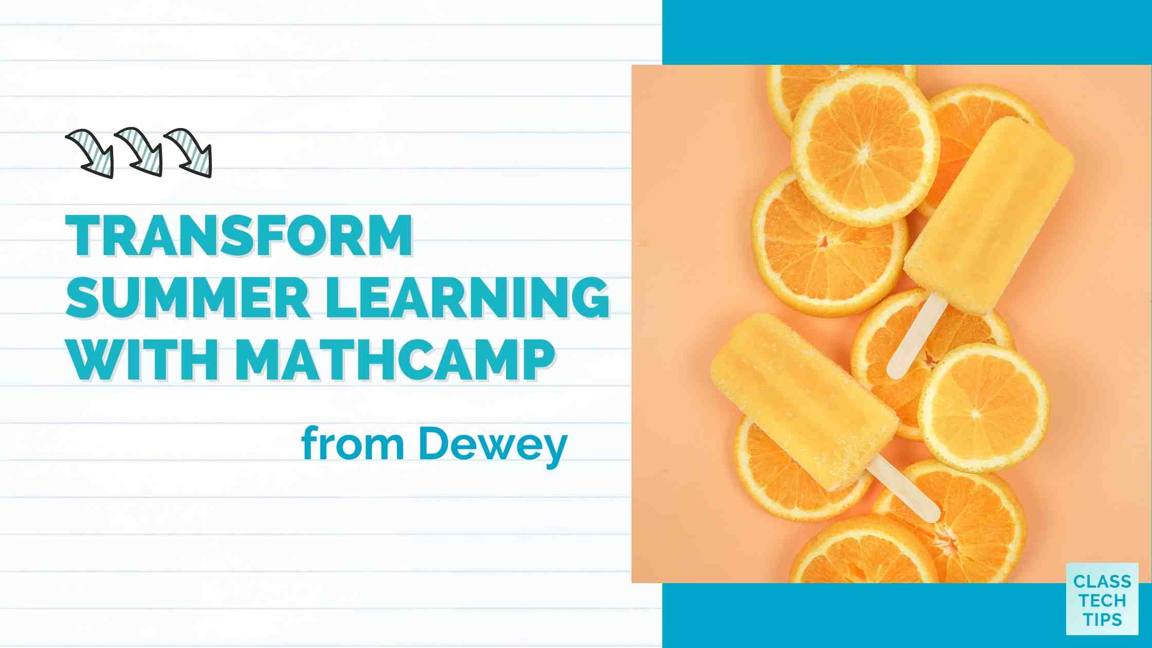 Transform Summer Learning with MathCamp from Dewey - Class Tech Tips