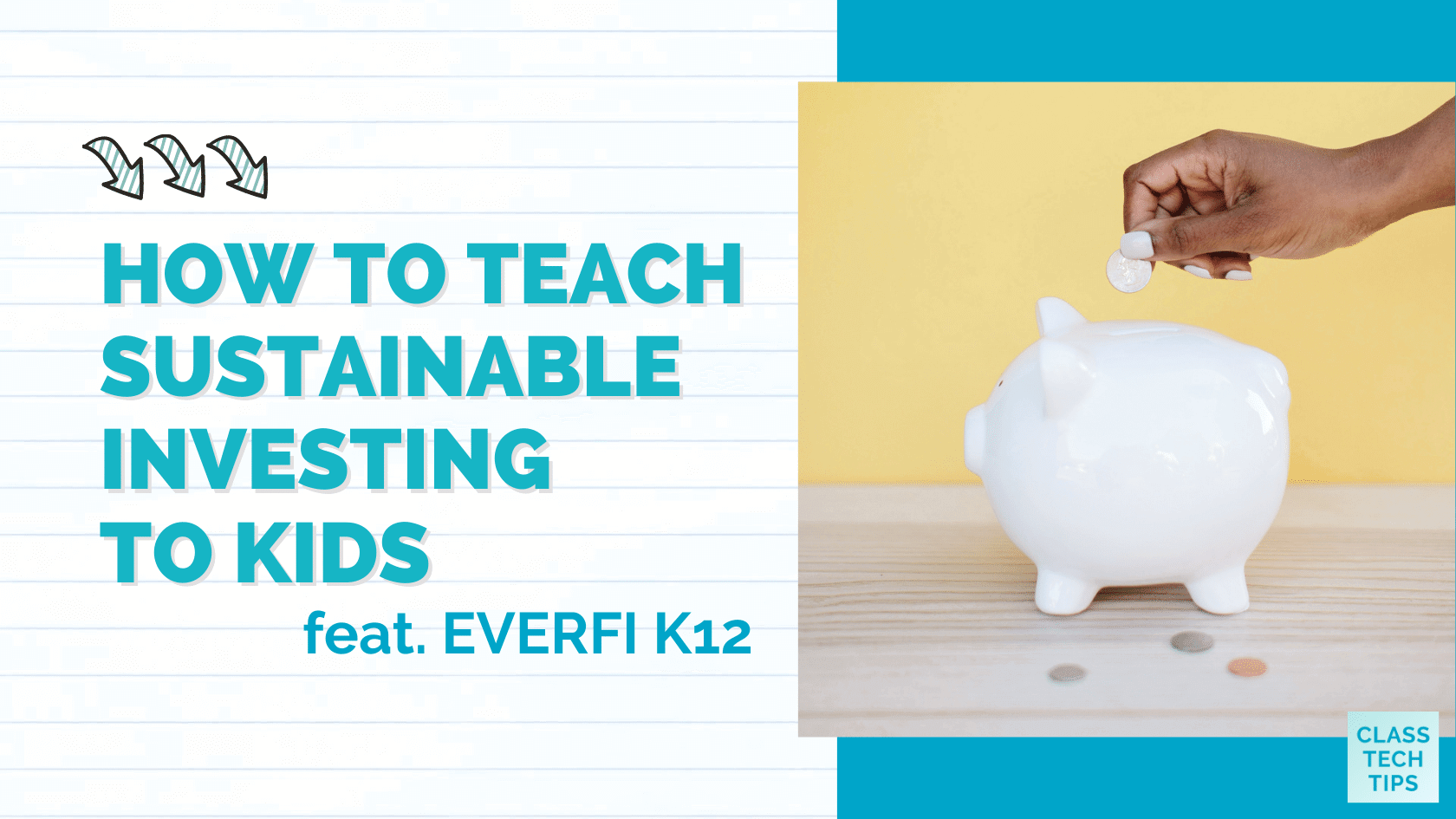 How to Teach Sustainable Investing to Kids - Class Tech Tips