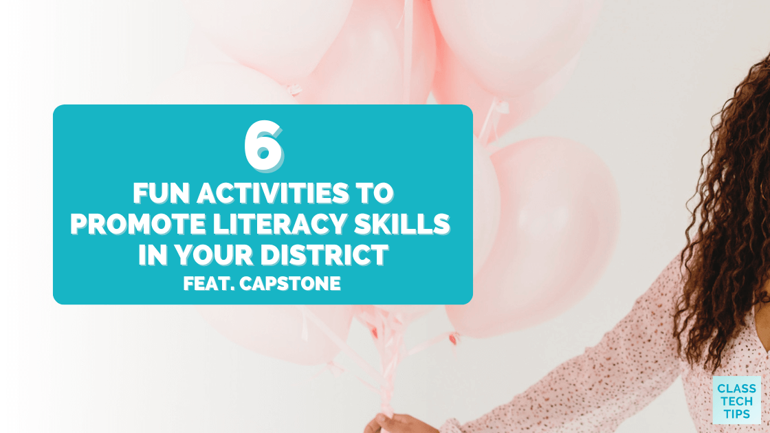 6 Fun Activities to Promote Literacy Skills in Your District - Class ...