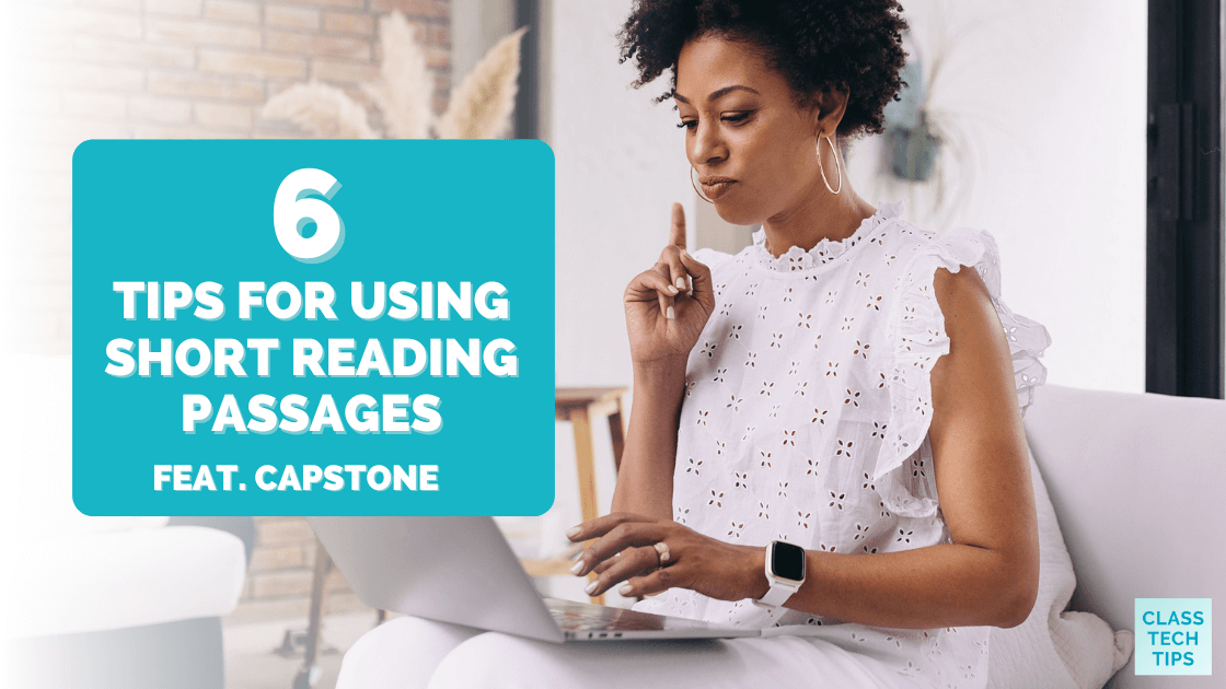 6 Tips for Using Short Reading Passages - Class Tech Tips