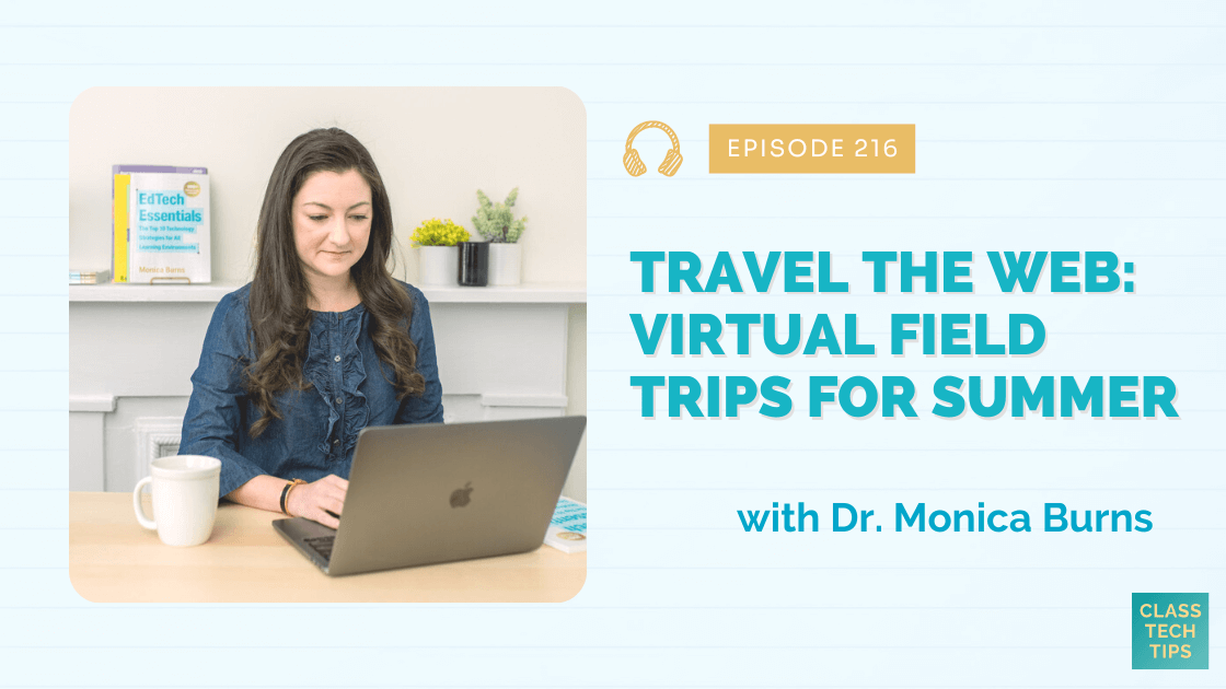 Travel the Web Virtual Field Trips for Summer - Easy EdTech Podcast 216 ...