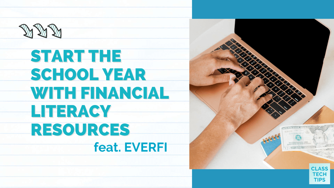 Start the School Year with Financial Literacy Resources - Class Tech Tips