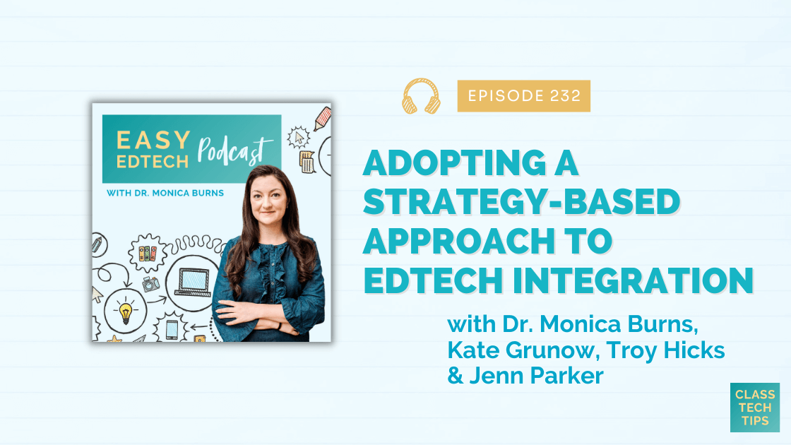 Adopting a Strategy-Based Approach to EdTech Integration with Grunow, Hicks & Parker - Easy ...