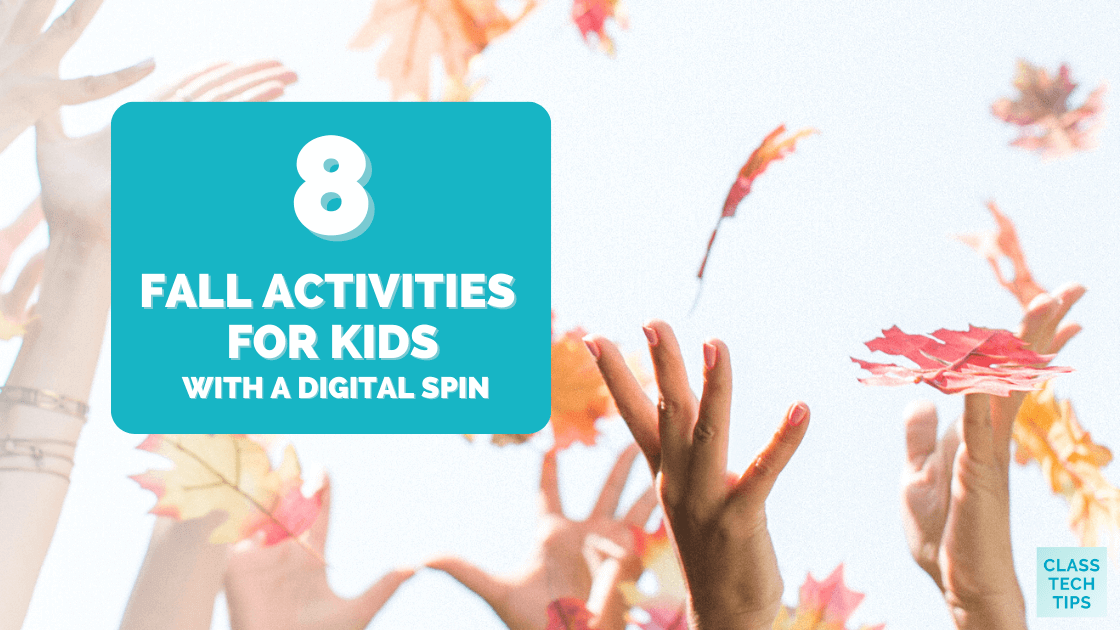 8 Fall Activities for Kids With a Digital Spin - Class Tech Tips