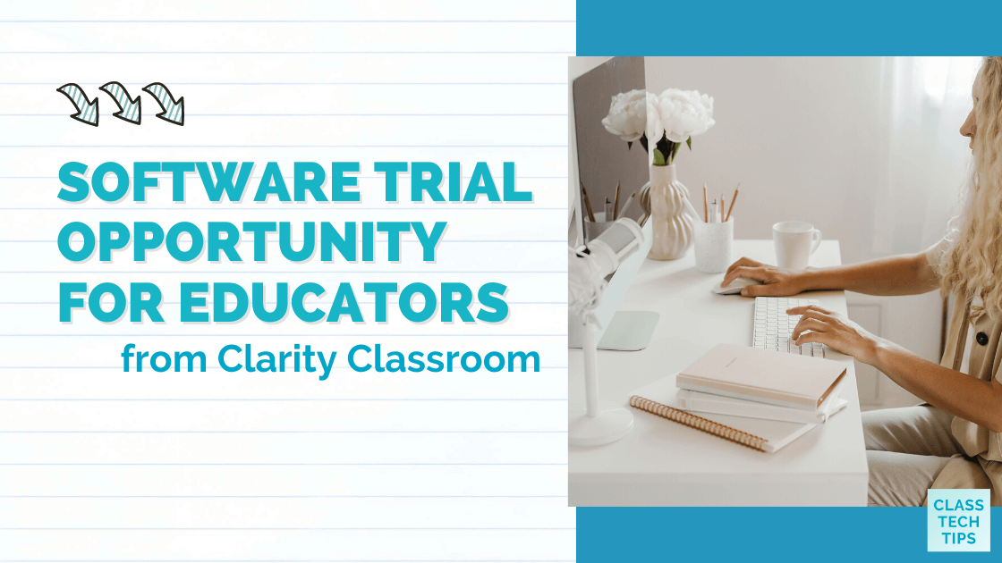 Software Trial Opportunity for Educators - Class Tech Tips