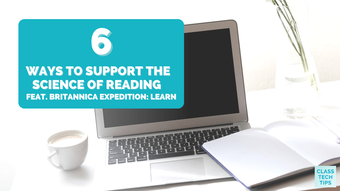 6 Ways to Support the Science of Reading - Class Tech Tips