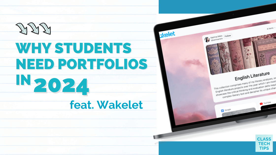 Why Students Need Portfolios in 2024 - Class Tech Tips