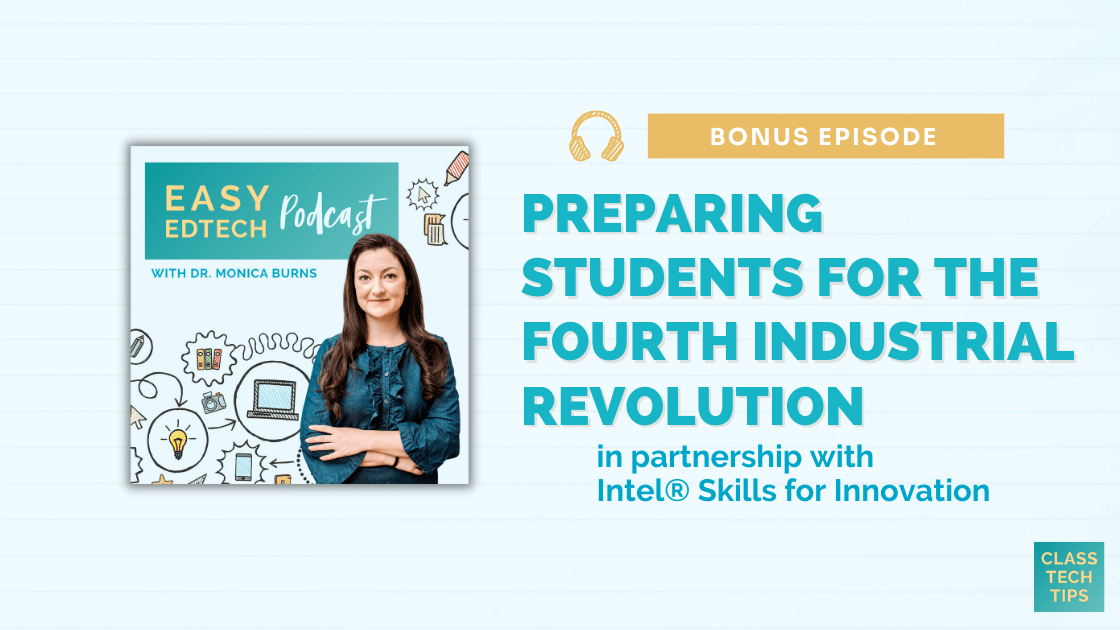 Preparing Students for the Fourth Industrial Revolution - Bonus Episode with Intel® Skills for ...