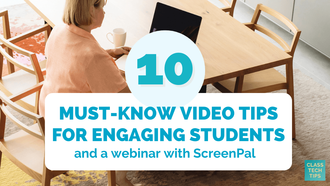 10 Must-Know Video Tips for Engaging Students - Class Tech Tips