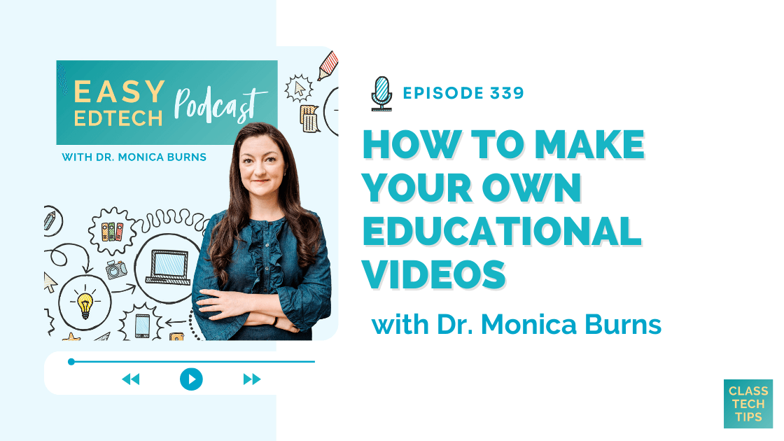 How To Make Your Own Educational Videos - Easy EdTech Podcast 339 ...