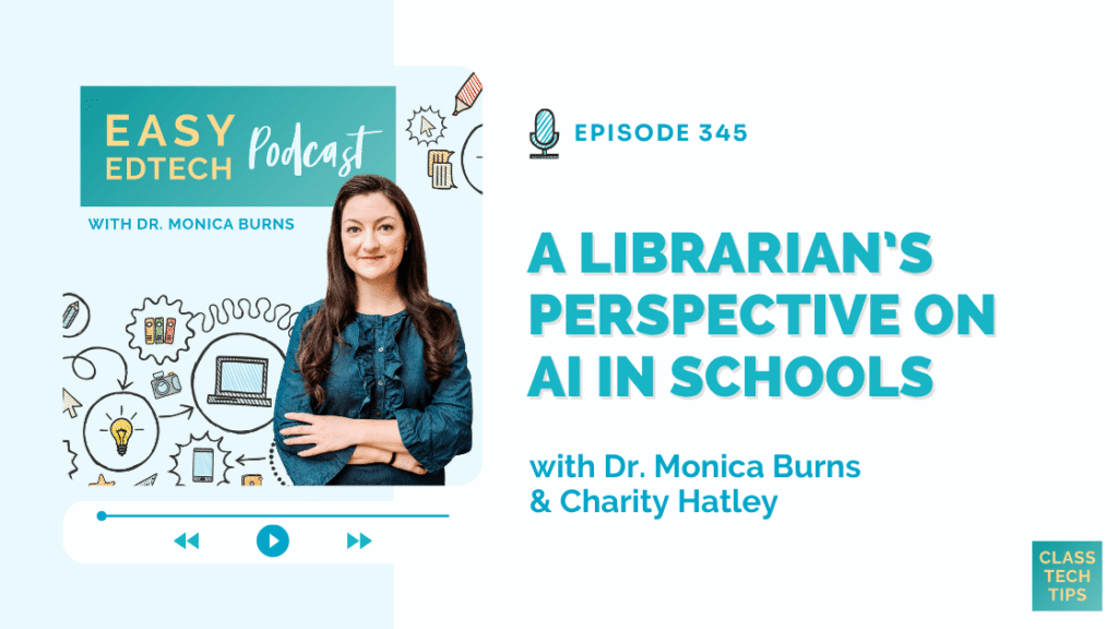 A Librarian’s Perspective on AI in Schools with Charity Hatley - Easy EdTech Podcast 345 - Class ...