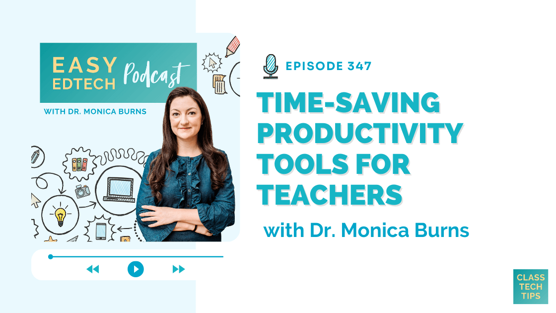 Time-Saving Productivity Tools for Teachers - Easy EdTech Podcast 347 ...