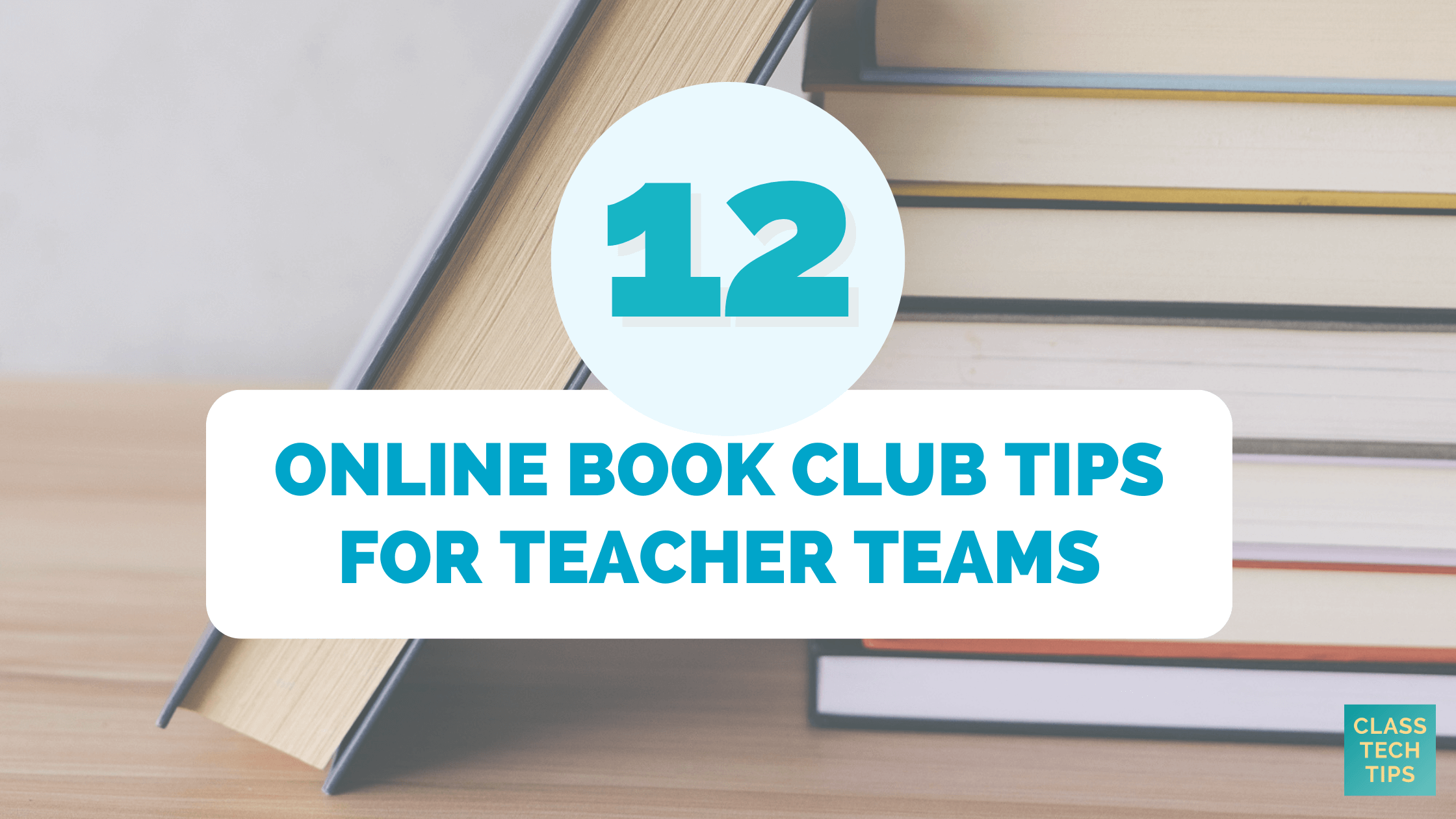 12 Online Book Club Tips for Teacher Teams - Class Tech Tips